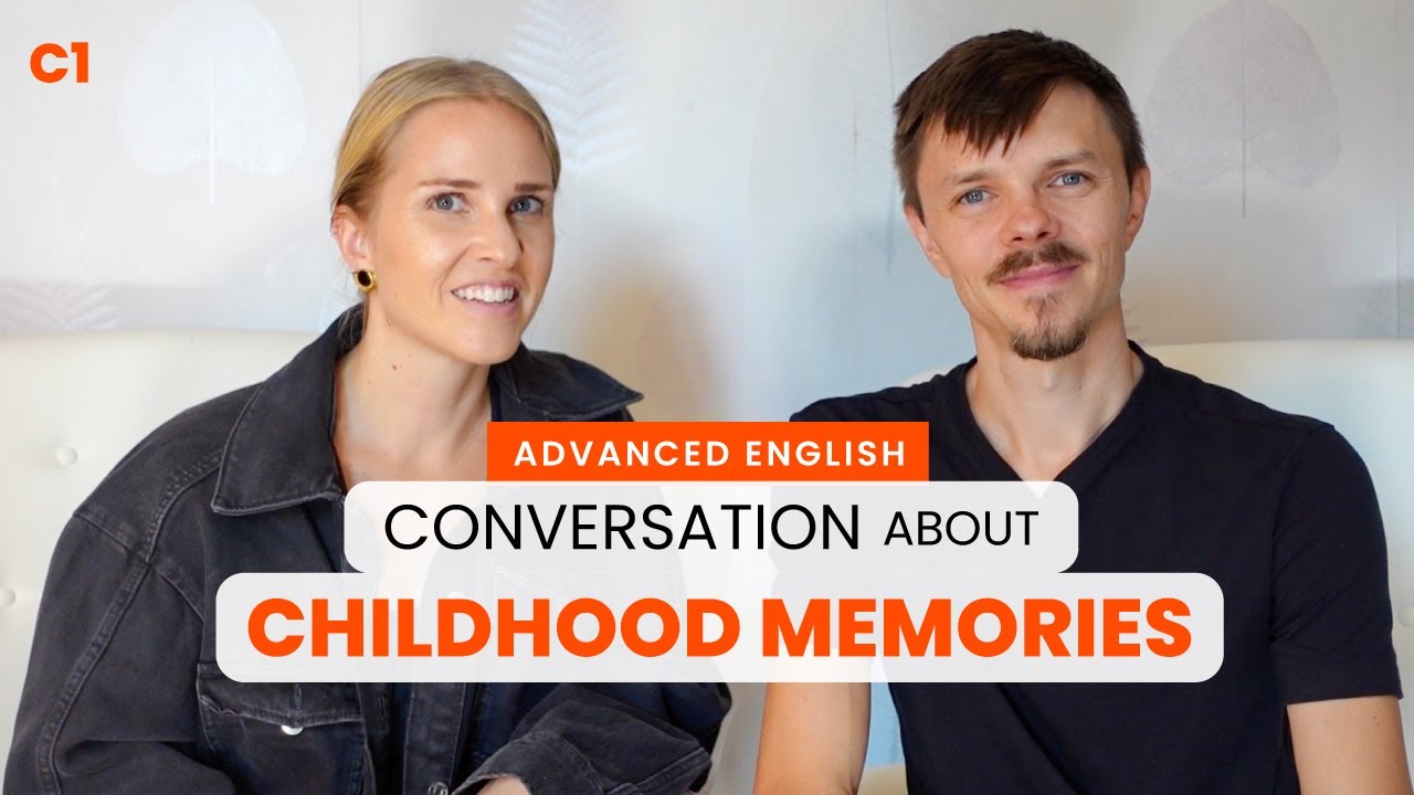 Advanced English Conversation about Childhood Memories — C Level ...