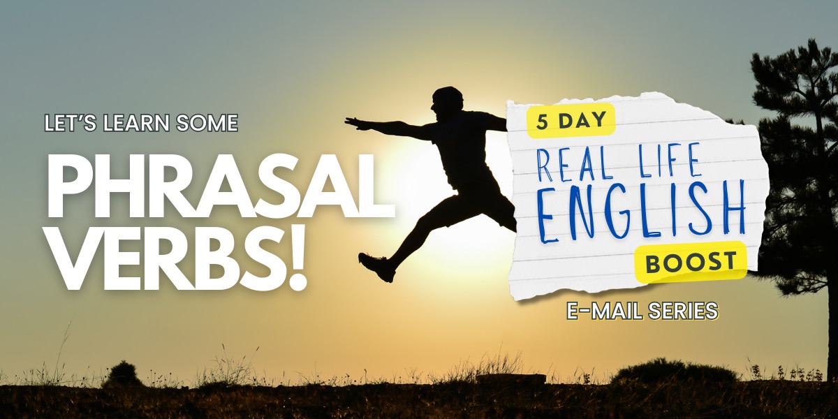 Day 2 - Real Life English Boost - E-mail Series - Learn English with Camille